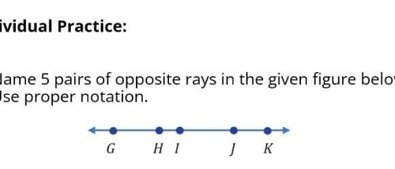 SOLVED: ividual Practice: lame 5 pairs of opposite rays in the given ...