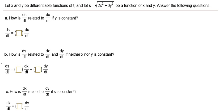 SOLVED: Let x and y be differentiable functions of t, and let s = 2x2 ...