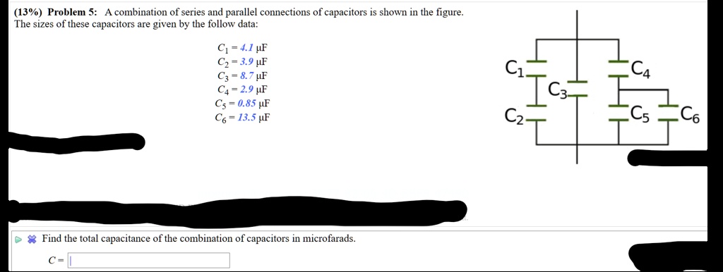 SOLVED: (13%) Problem 5: A combination of series and parallel ...