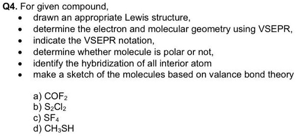 SOLVED: Q4. For the given compounds, draw an appropriate Lewis ...