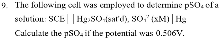 SOLVED: The following cell was employed to determine pSO4 of a solution ...