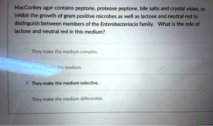 [GET ANSWER] MacConkey agar contains peptone, proteose peptone, bile ...