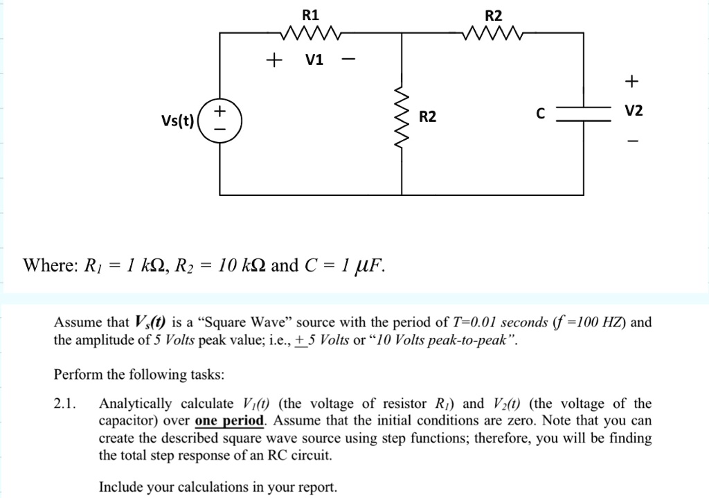 SOLVED: R1 R2 WWW + V1 + V2 Vs(t) R2 Assume that Vst is a Square Wave ...