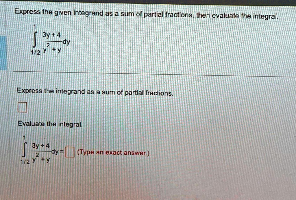Express the given integrand as a sum of partial fractions, then evaluate the integral. ∫1/2^1(3y ...