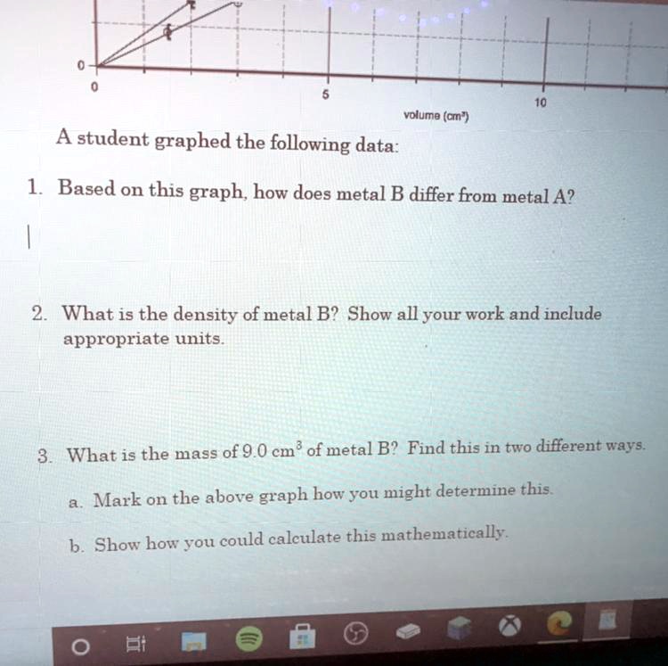 help please im not sure if metal b has higher density then a i dont know the other questions ...
