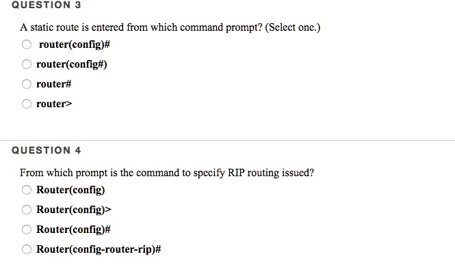 SOLVED: QUESTION 3 A static route is entered from which command prompt? (Select one.) O router ...