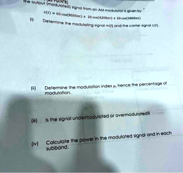 SOLVED: KINT (0 (i) Determine the modulation index, hence the percentage of modulation. (iii) Is ...