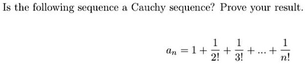 Is The Following Sequence Cauchy Sequence Prove Your… Solvedlib