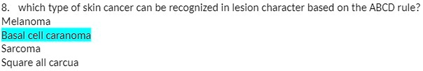 [GET ANSWER] 8. which type of skin cancer can be recognized in lesion ...