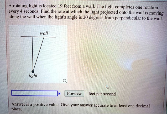 rotating light is located 19 feet from a wall the light completes one ...