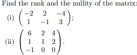 SOLVED: Matrix rank and nullity Find the rank and the nullity of the ...