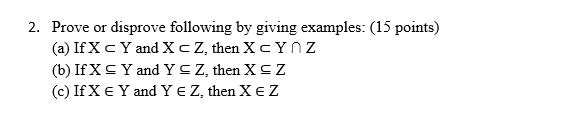 prove or disprove following by giving examples 15 points a ifx c ...