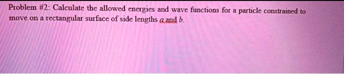 Solved Problem 2 Calculate The Allowed Energies And Wave Functions