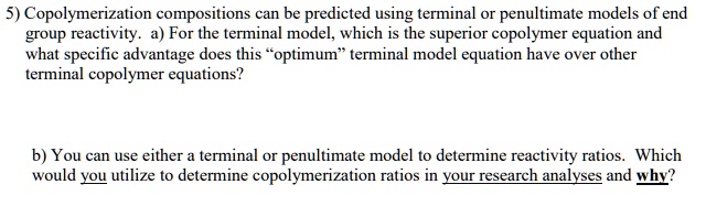 SOLVED: 5) Copolymerization compositions can be predicted using ...