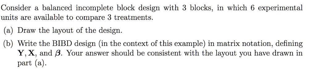 Solved Consider Balanced Incomplete Block Design With 3 Blocks In Which 6 Experimental Units