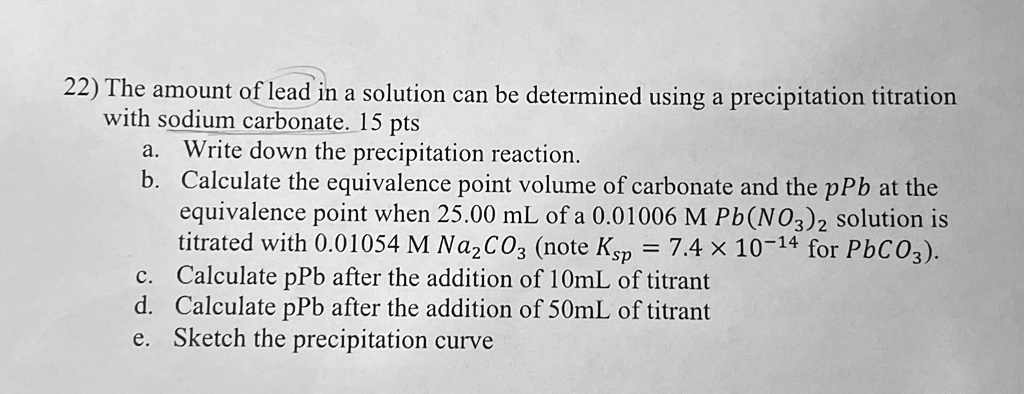 SOLVED: The amount of lead in a solution can be determined using a precipitation titration with ...