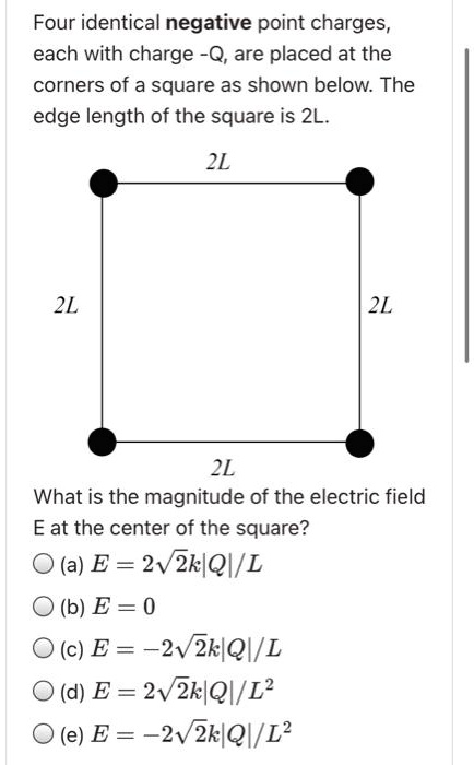 SOLVED: Four identical negative point charges, each with charge -Q, are placed at the corners of ...