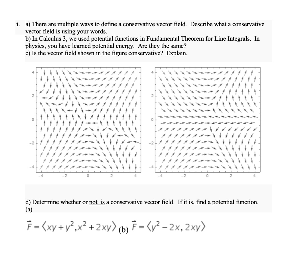 SOLVED: a) There are multiple ways to define a conservative vector field. Describe what a ...