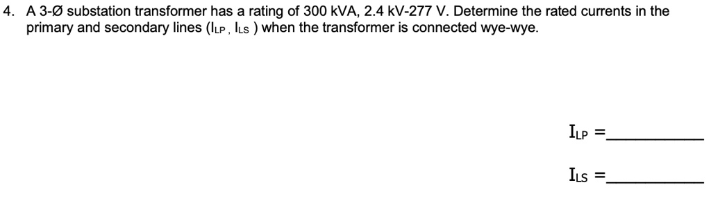 SOLVED: A 3-phase substation transformer has a rating of 300 kVA, 2.4 ...