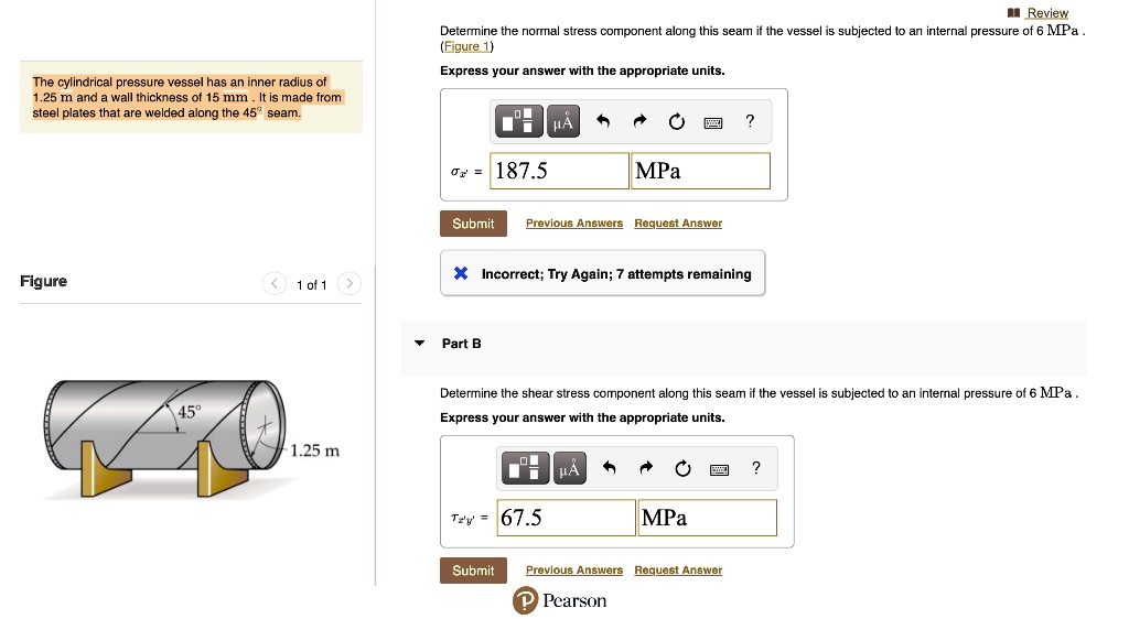 The cylindrical pressure vessel has an inner radius of 1.25 m and a ...