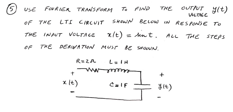 SOLVED: Use Fourier Transform to Find the Output Y(t) Voltage Response of the LTI Circuit Shown ...