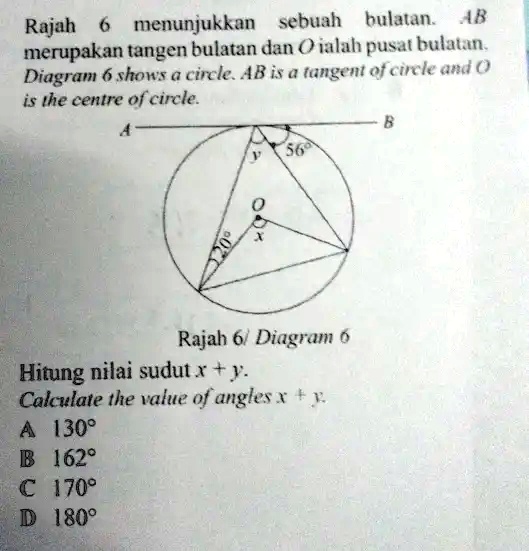Rajah 6 menunjukkan sebuah bulatan. AB merupakan tangen bulatan dan O ...