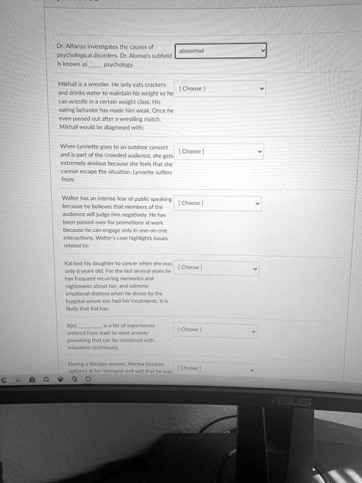 Dr. Alfonso investigates the causes of psychological disorders. Dr ...