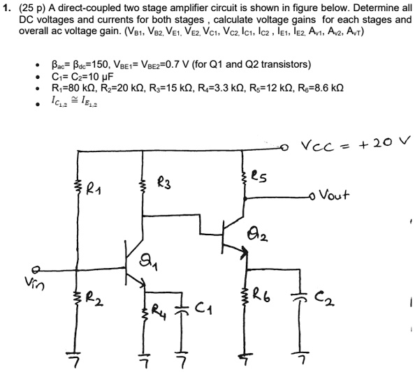 Solved 25 P A Direct Coupled Two Stage Amplifier Circuit Is Shown In The Figure Below 7136