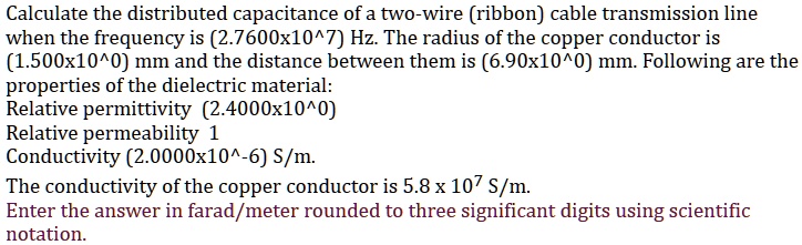 SOLVED: Calculate the distributed capacitance of a two-wire (ribbon) cable transmission line ...