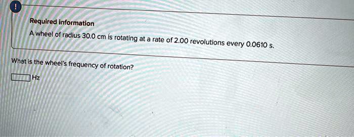required information wheel of radius 300 cm s rotating at a rate of 200 ...