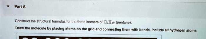 SOLVED: Construct the structural formulas for the three isomers of ...