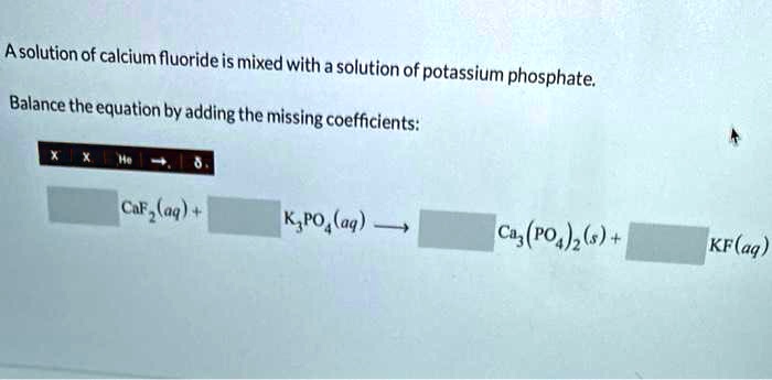 SOLVED: A solution of calcium fluoride is mixed with a solution of ...