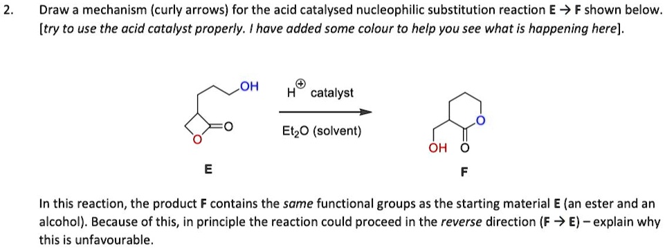 SOLVED: Draw a mechanism (curly arrows) for the acid catalysed ...