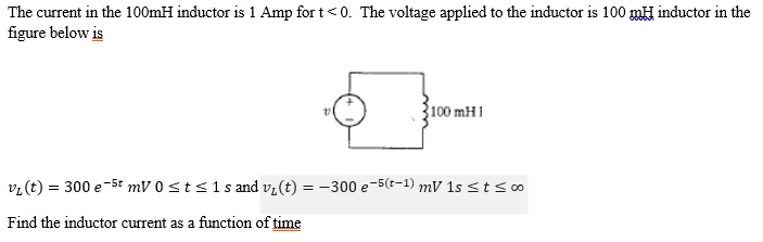 The current in the 100mH inductor is 1 Amp for t