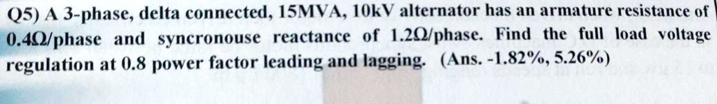 SOLVED: A 3-phase, delta connected, 1MVA, 10kV alternator has an armature resistance of 0.402 ...