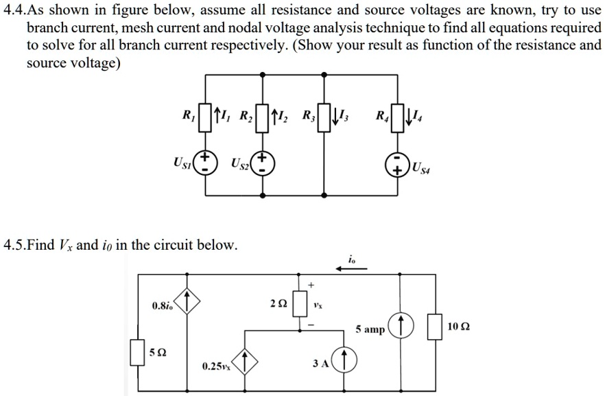 44as shown in figure below assume all resistance and source voltages are known try to use branch ...