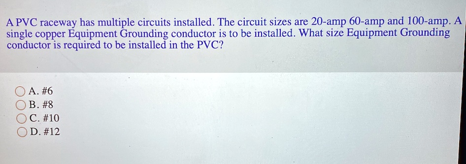 a pvc raceway has multiple circuits installed the circuit sizes are 20 ...
