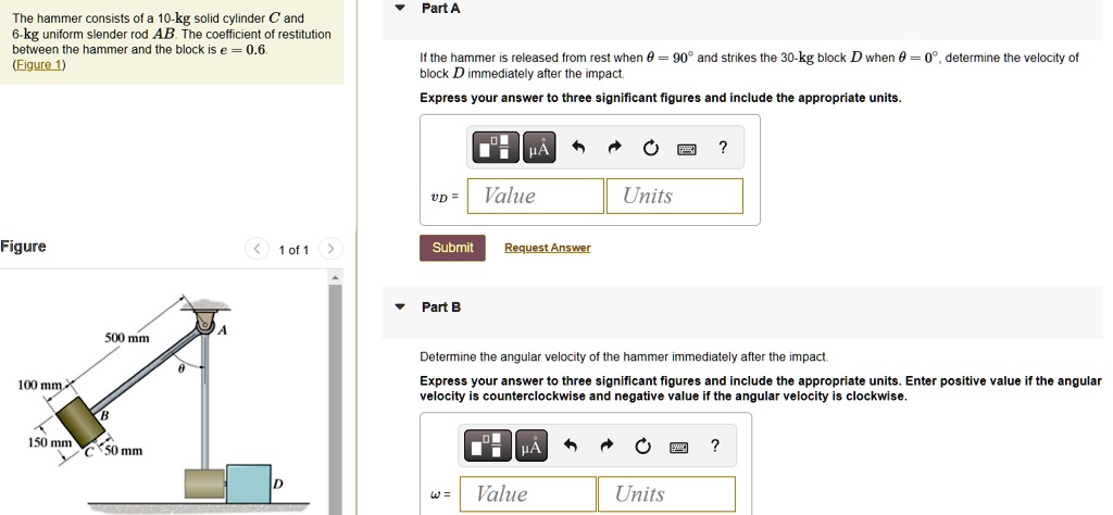 SOLVED: The hammer consists of a 10-kg solid cylinder C and a 6-kg ...