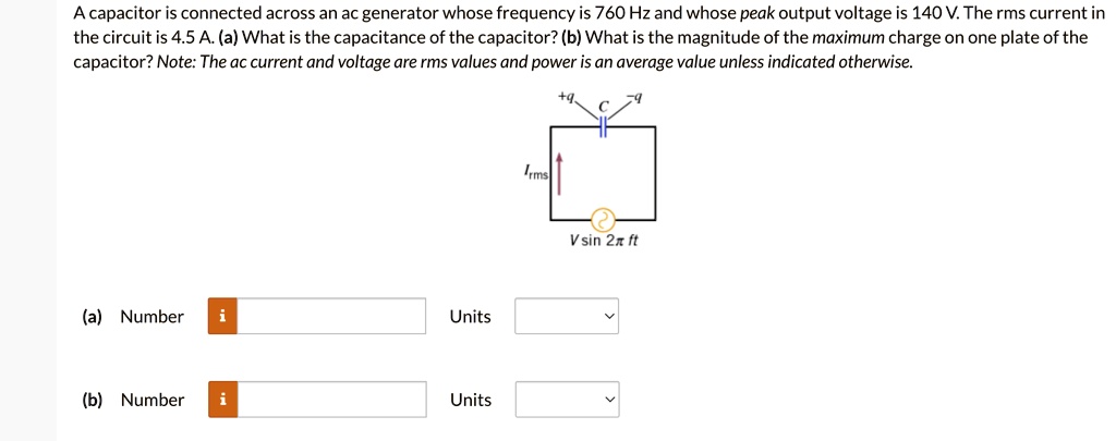 SOLVED: A capacitor is connected across an ac generator whose freguency is 760 Hz and whose peak ...