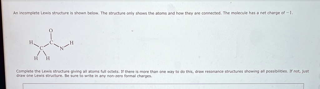 an incomplete lewis structure is shown below the structure only shows ...