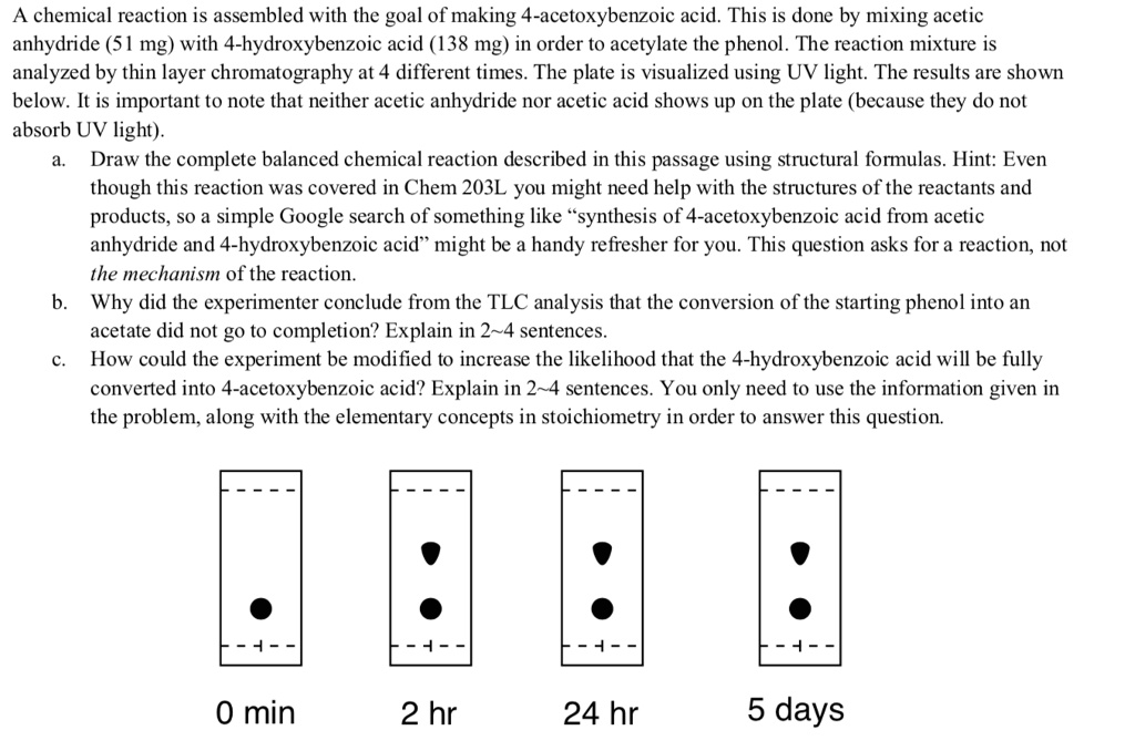SOLVED: A chemical reaction is assembled with the goal of making 4-acetoxybenzoic acid. This is ...