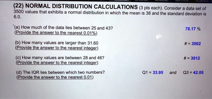 SOLVED: NORMAL DISTRIBUTION CALCULATIONS (3 pts each) Consider a data ...