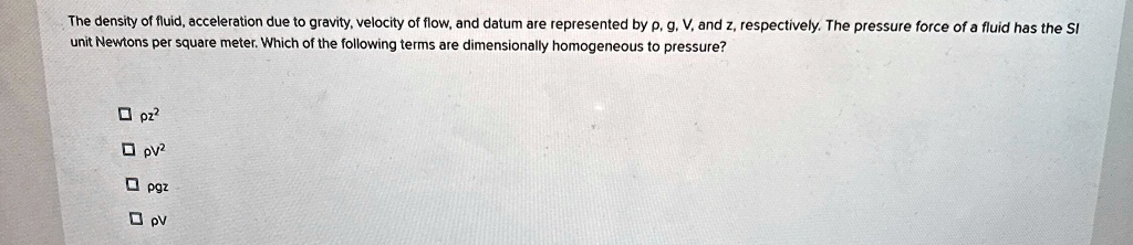 the density of fluid acceleration due to gravity velocity of flow and ...