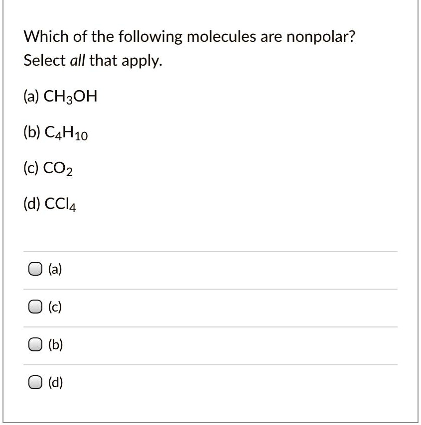 Which Of The Following Molecules Are Nonpolar Select All That Apply