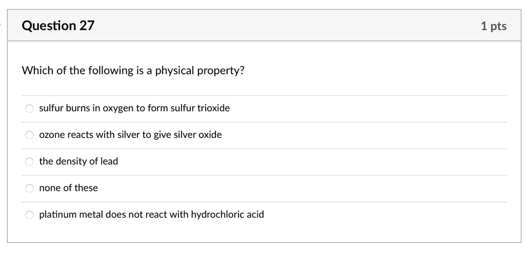 SOLVED: Question 27 1 pts Which of the following is a physical property ...