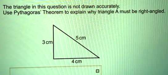 SOLVED: The triangle in this question is not drawn accurately: Use Pythagoras' Theorem to ...
