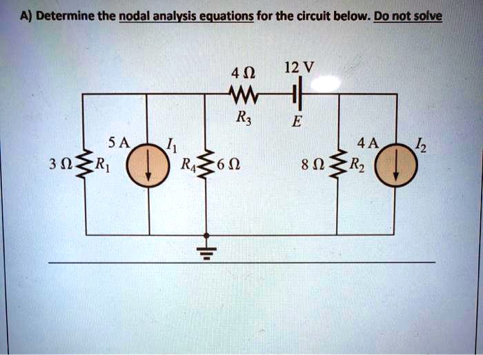 SOLVED: Determine the nodal analysis equations for the circuit below. Do not solve. 40 Î© R3 12V ...