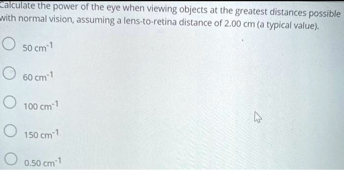 SOLVED: calculate the power ofthe eye when viewing objects at the ...