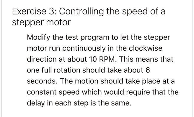 Solved Arduino Exercise 3 Controlling The Speed Of A Stepper Motor Modify The Test Program To 9789