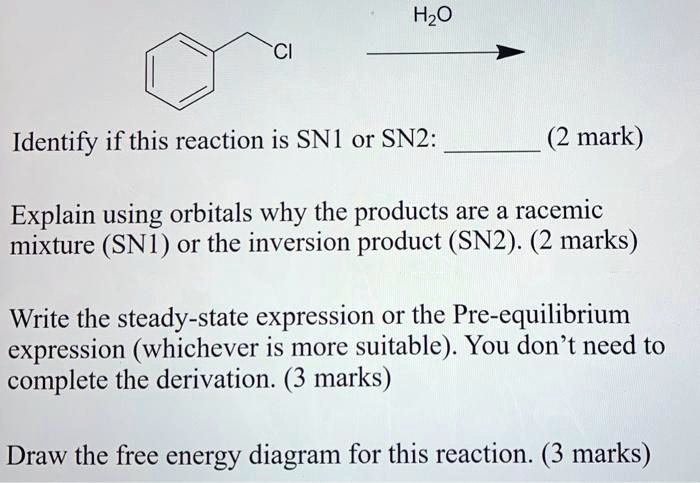 hzo identify if this reaction is sni or sn2 2 mark explain using orbitals why the products are ...
